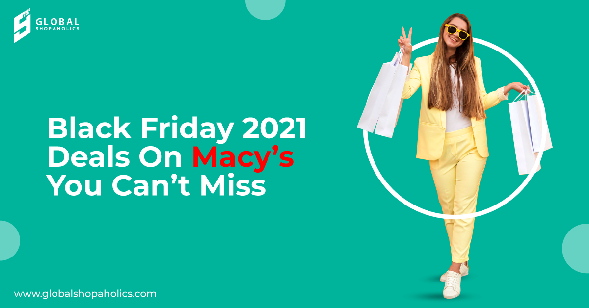 Black Friday Deals On Macy’s You Can’t Miss