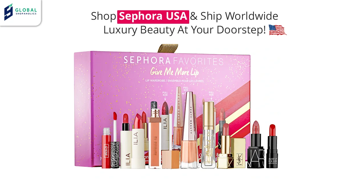 Buy Sephora USA Products Internationally With Global Shopaholics