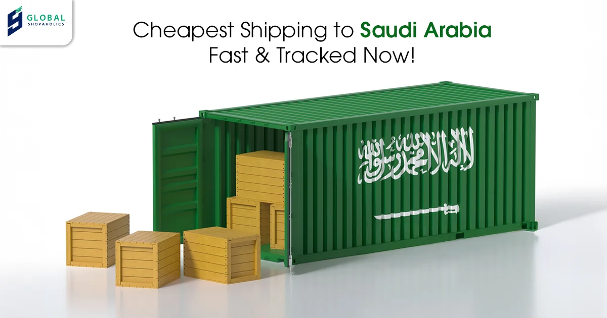 Cheapest Shipping to Saudi Arabia | Fast & Tracked Now!